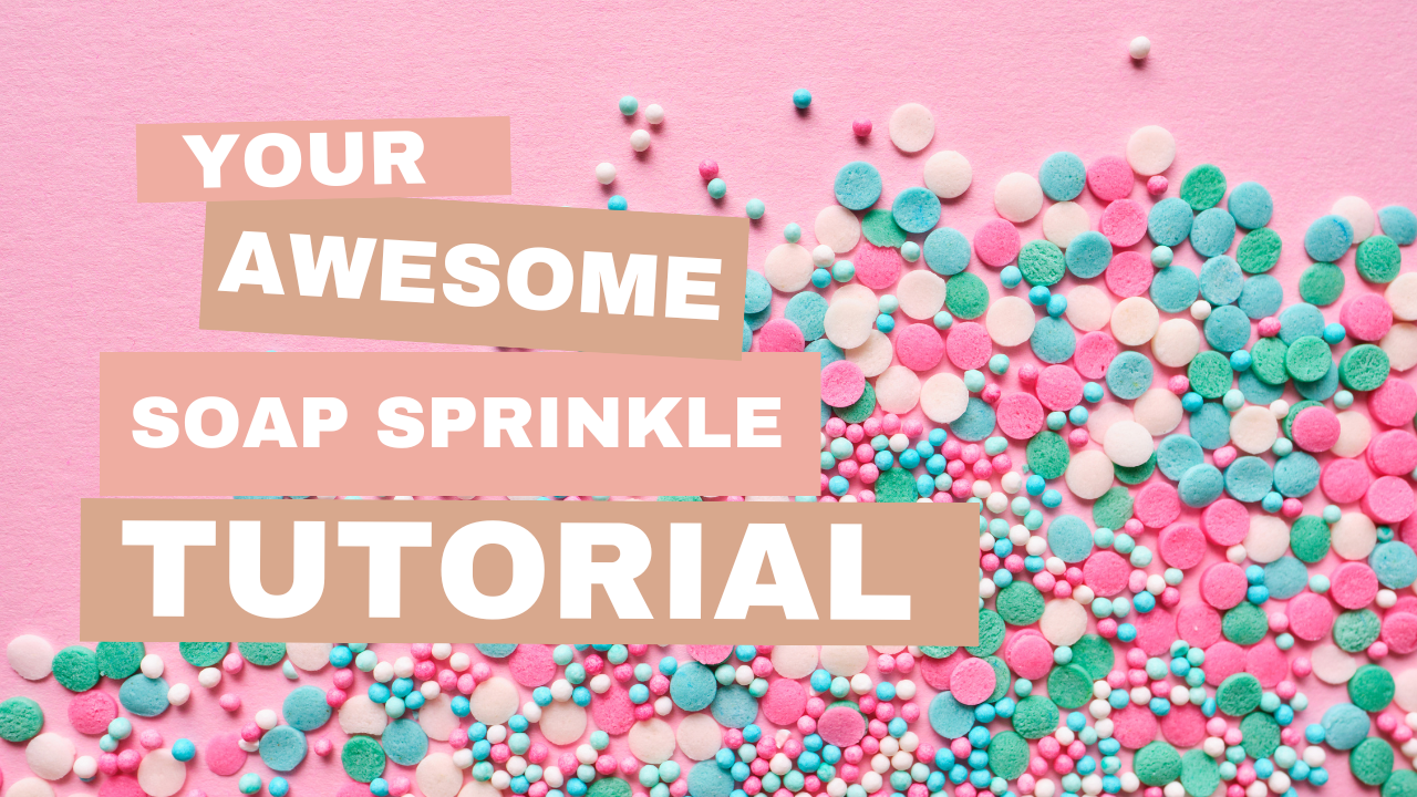 Soap Sprinkle Tutorial – Bohemian Bubbles